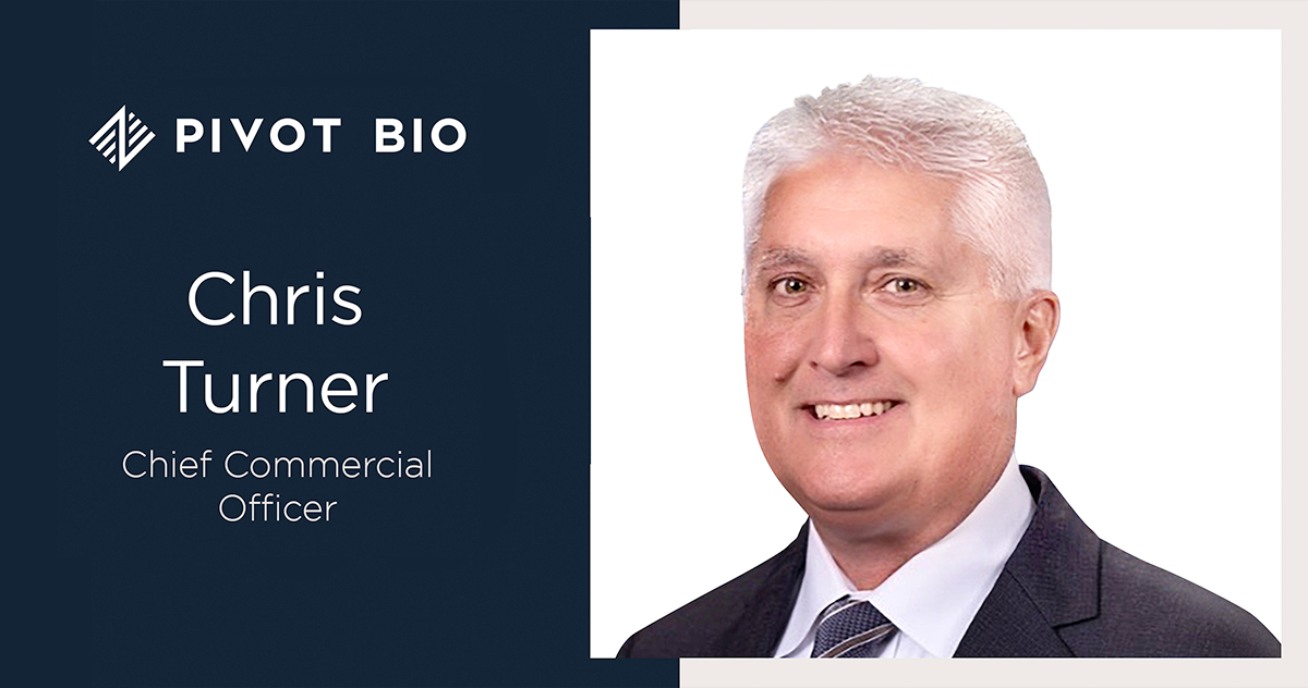 Industry Veteran Chris Turner Joins Pivot Bio as Chief Commercial ...