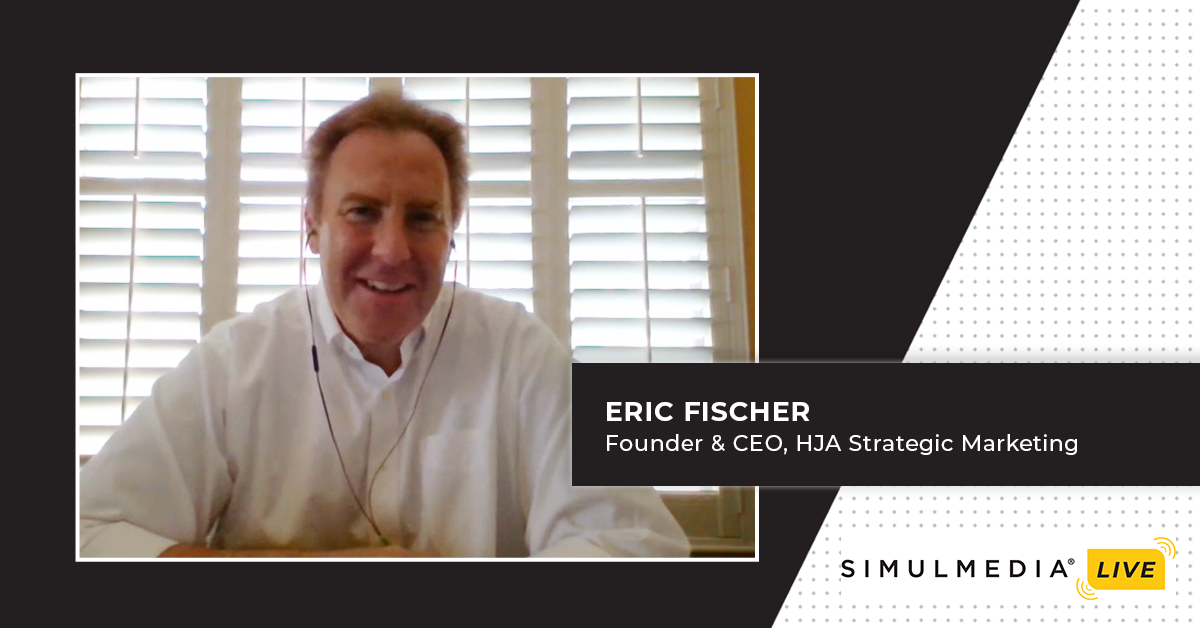 Navigating a Once-in-a-Lifetime Media Market with Eric Fischer | Simulmedia