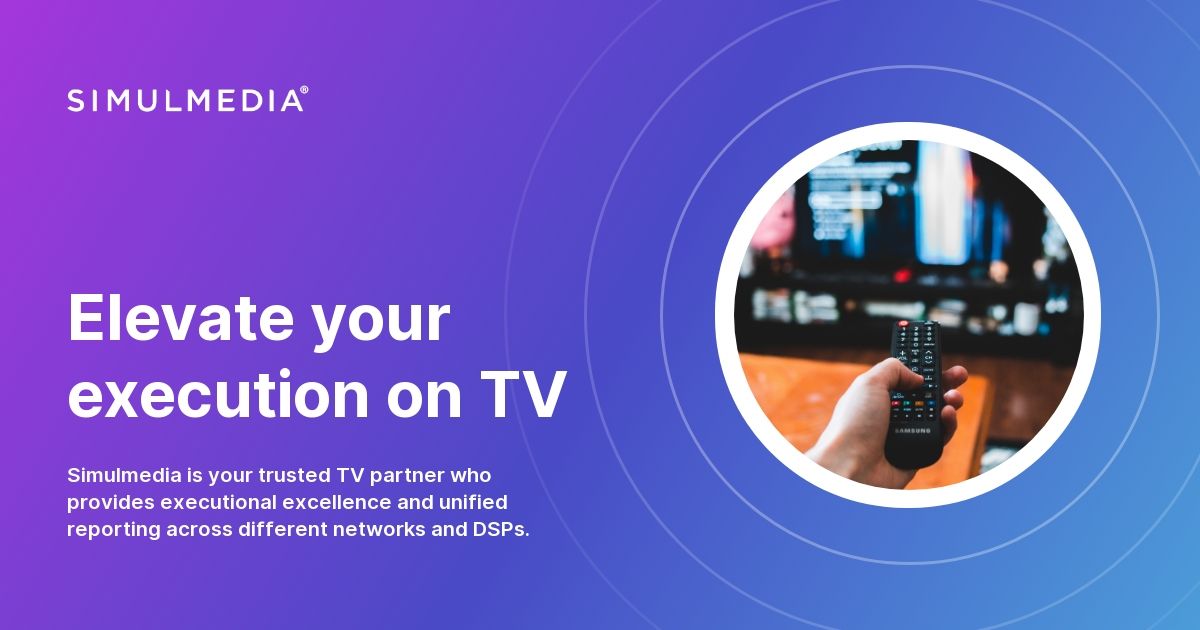 Elevate your execution on TV | Simulmedia