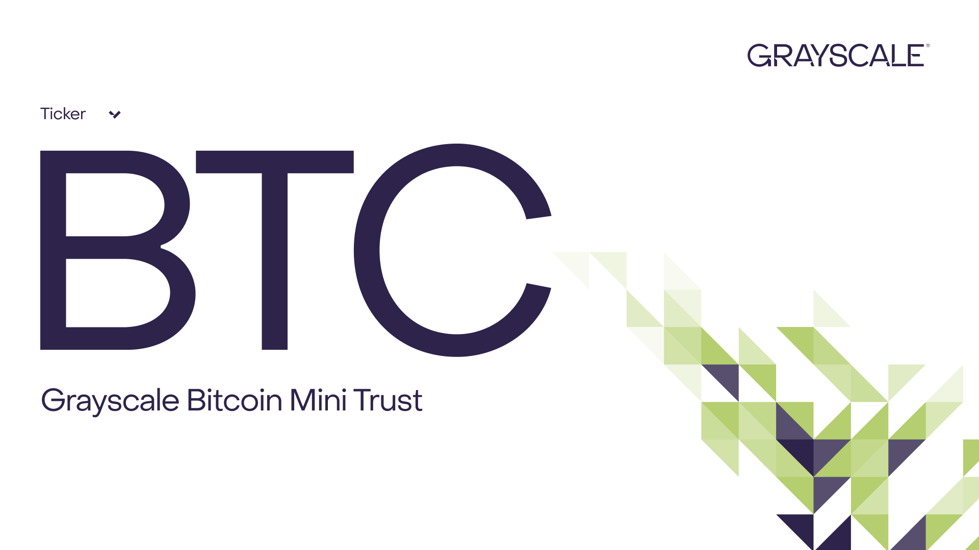 Grayscale Bitcoin Mini Trust ETF (BTC) | Grayscale