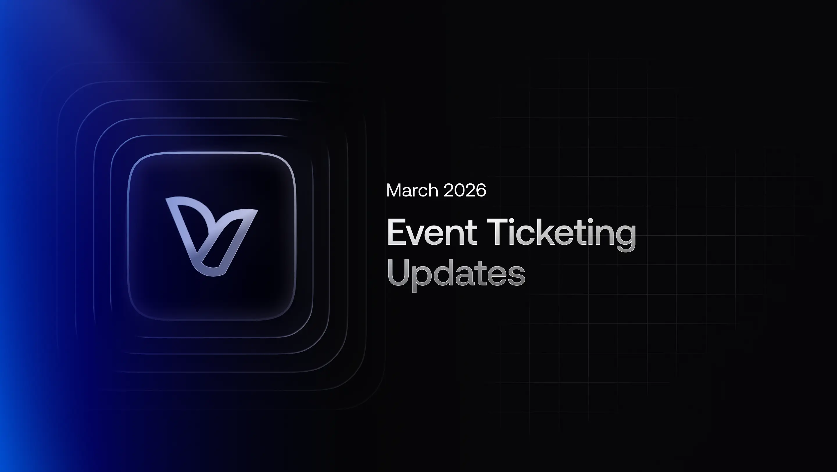 Event ticketing updates (March 2026)