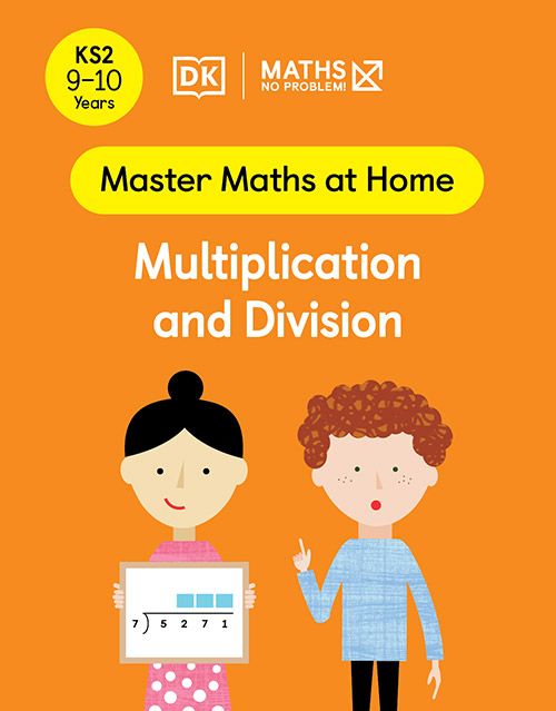 Multiplication and Division - Master Maths at Home - KS2 Ages 9–10 ...
