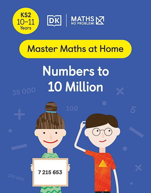 Numbers to 10 Million - Master Maths at Home - KS2 Ages 10–11 | Master ...
