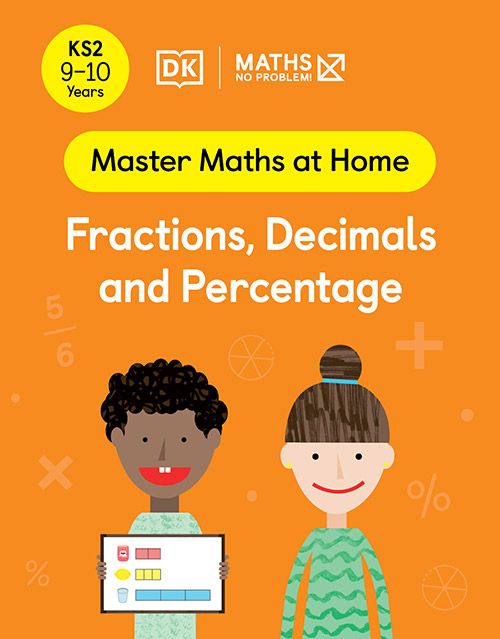 Fractions, Decimals and Percentage - Master Maths at Home - KS2 Ages 9 ...