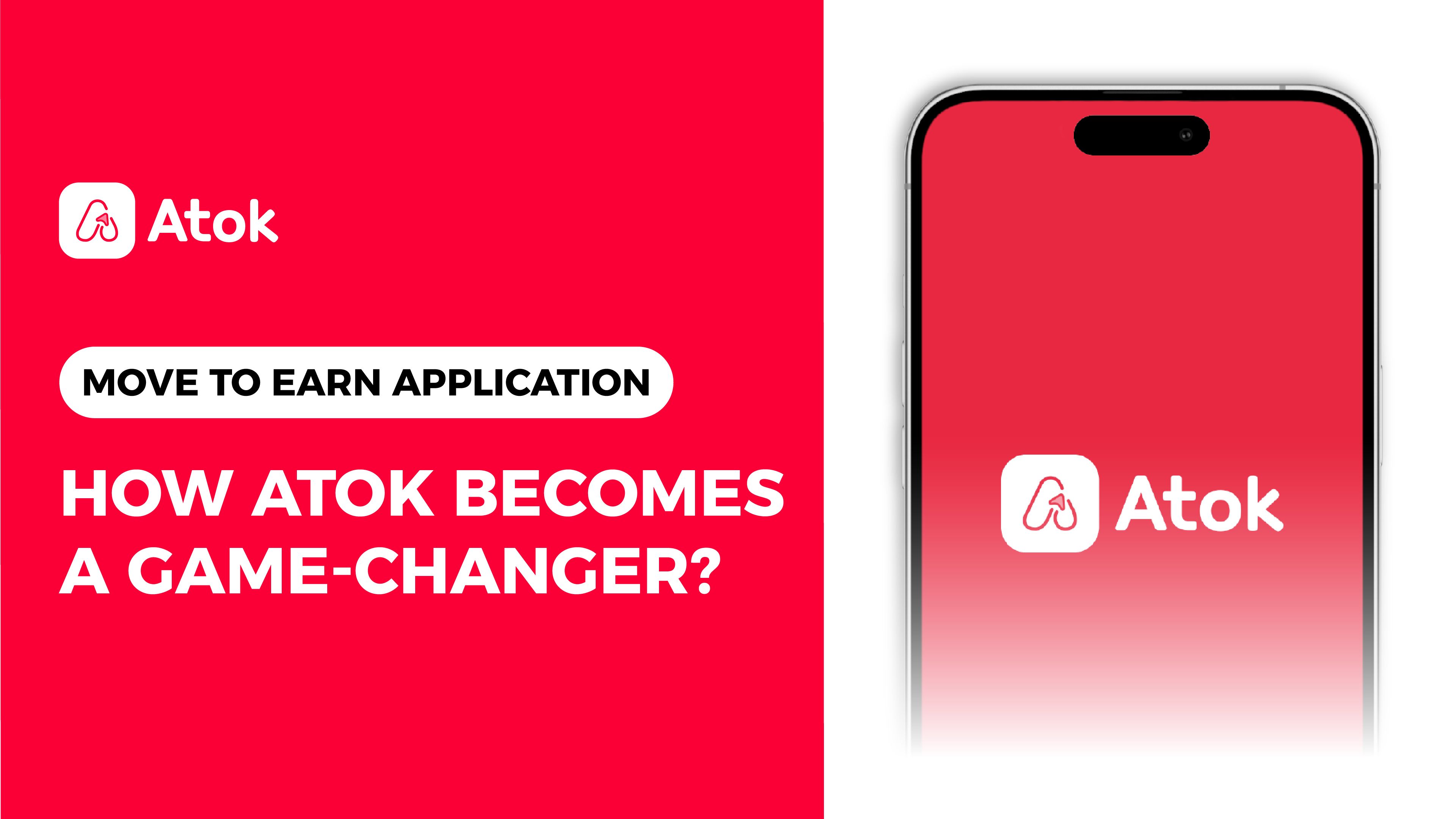 Atok - Move To Earn Application: How ATOK be a game-changer?