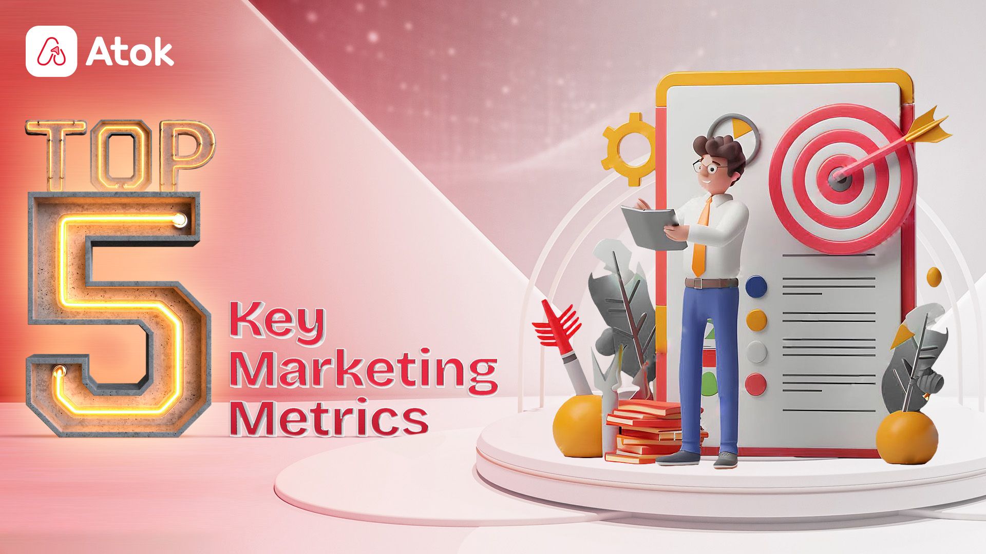 5 Key Metrics Marketers Can't Overlook for Measuring Effectiveness | Atok