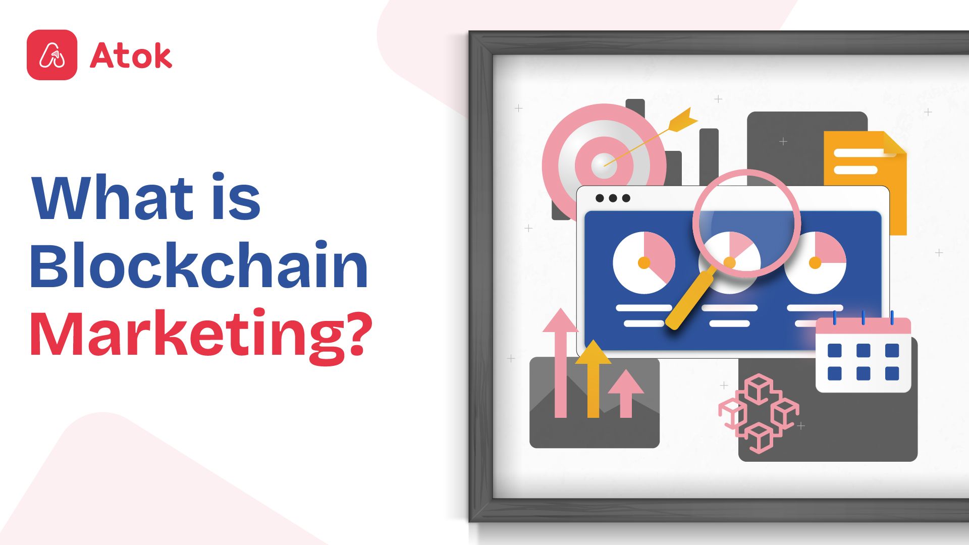 Blockchain Technology Is Changing Digital Marketing | Atok