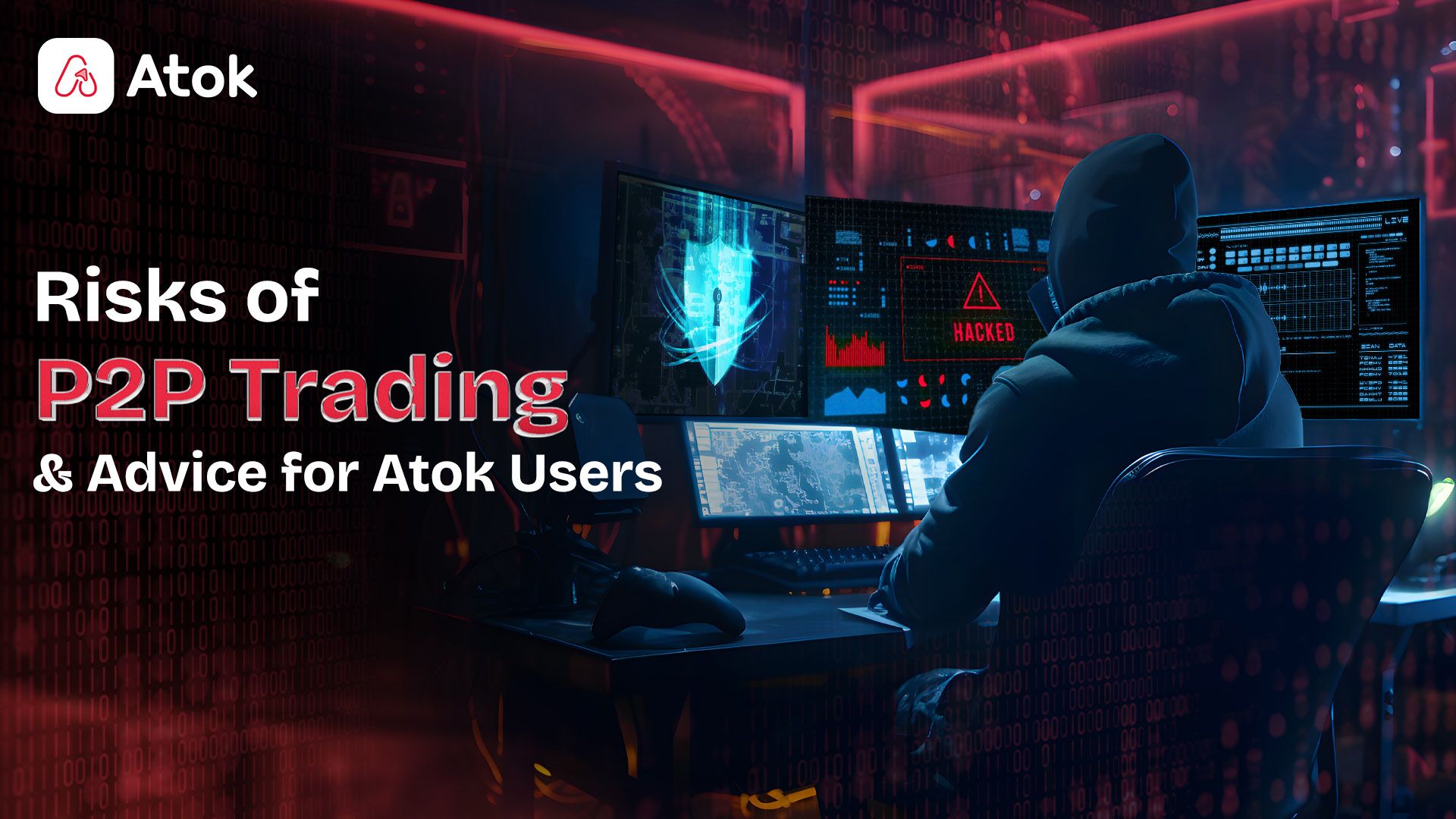 The Risks of P2P Trading & Advice for Atok Users to Avoid Scammers | Atok