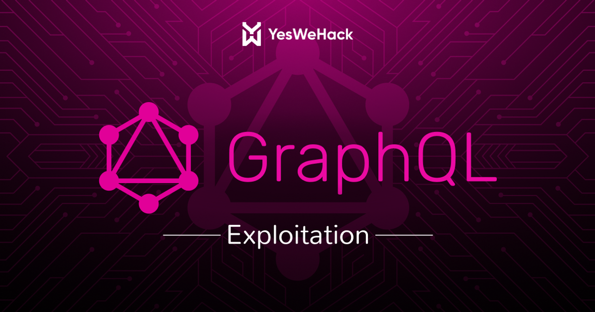 Hacking GraphQL endpoints in Bug Bounty Programs – YesWeHack