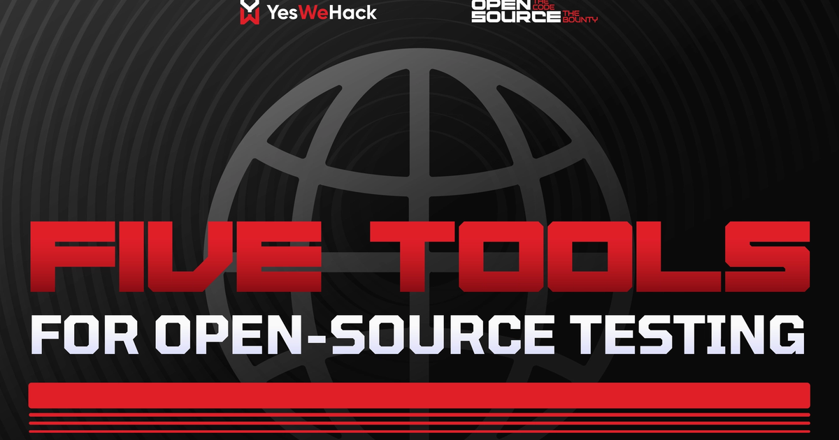 Top 5 hacking tools for white-box pentesting - YesWeHack