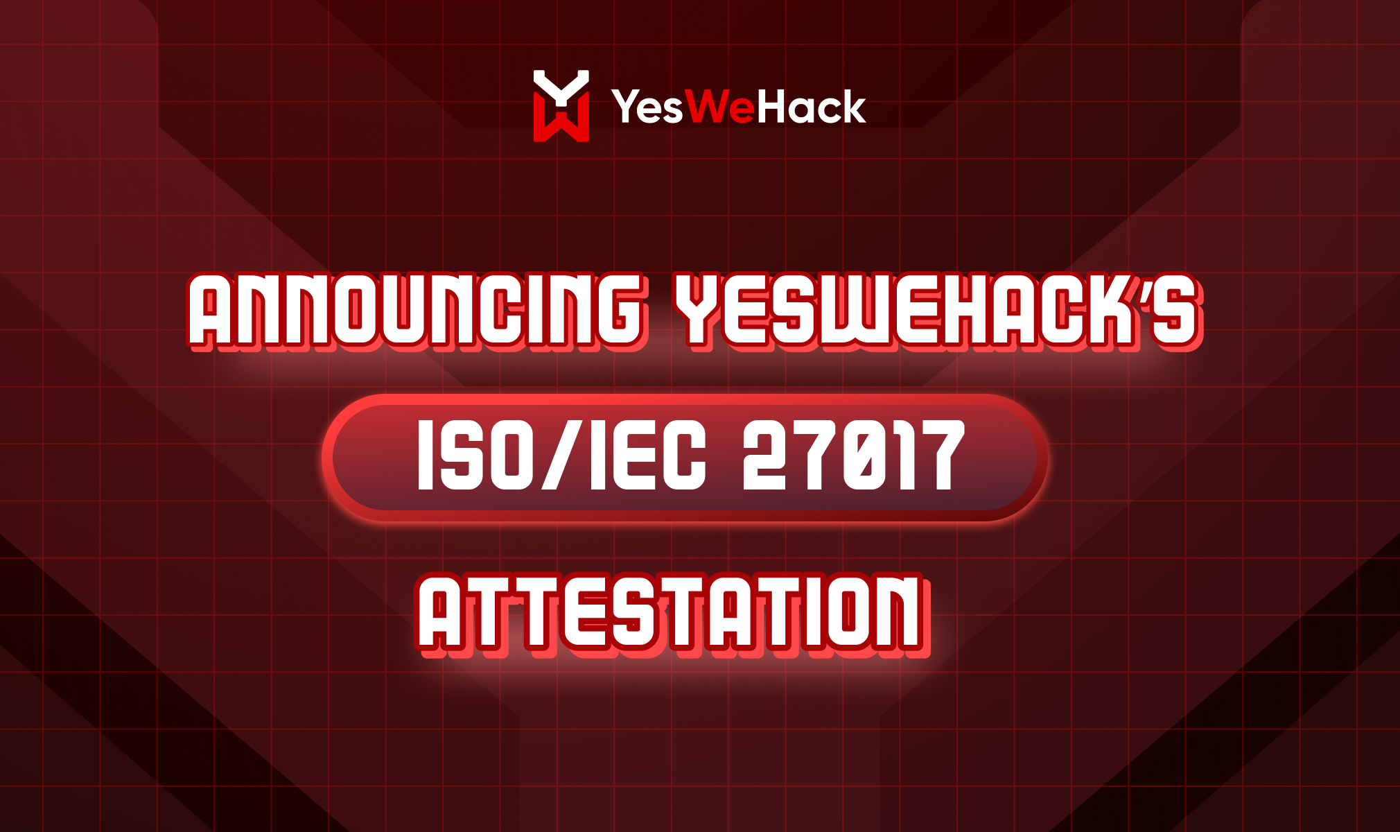 YesWeHack secures ISO/IEC 27017 certification to boost trust in our cloud-based services ...
