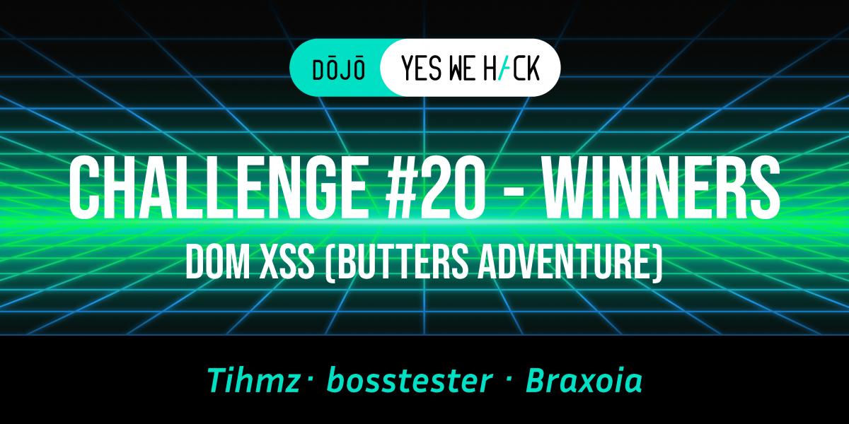 DOJO Challenge #20 Winners: Dominating DOM XSS Exploitation | YesWeHack Dojo