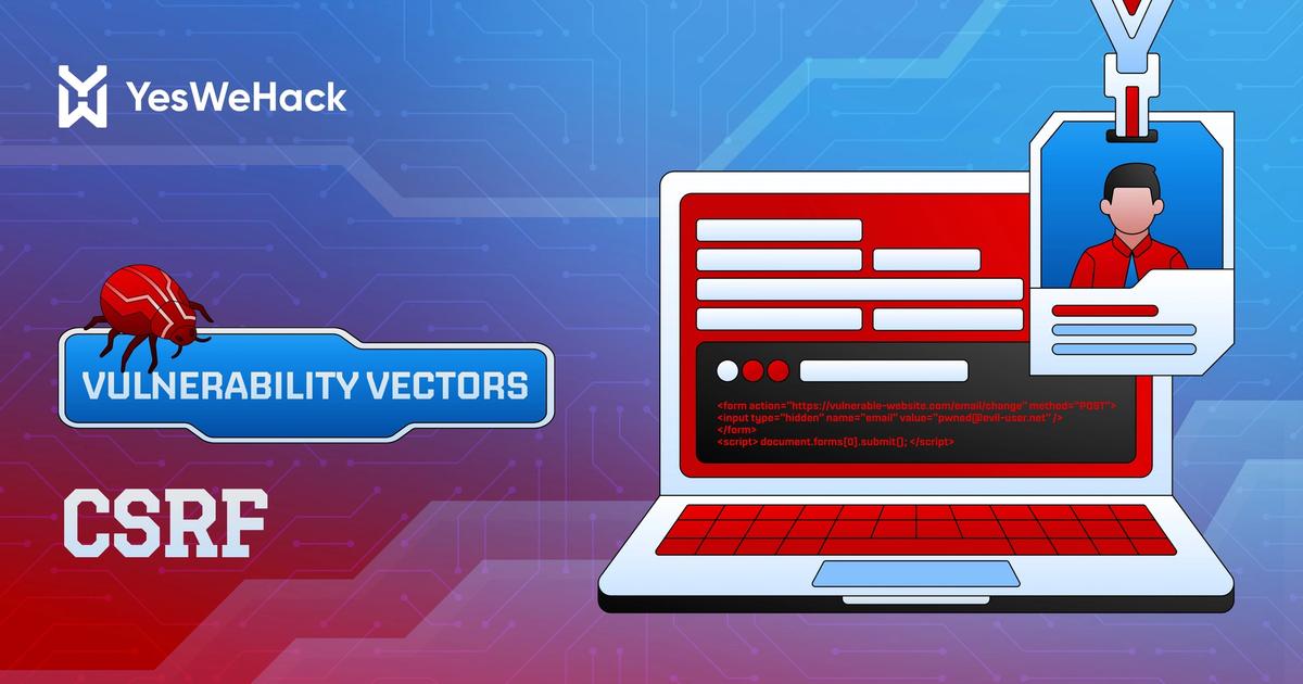 The Bug Bounty guide to exploiting CSRF vulnerabilities | YesWeHack