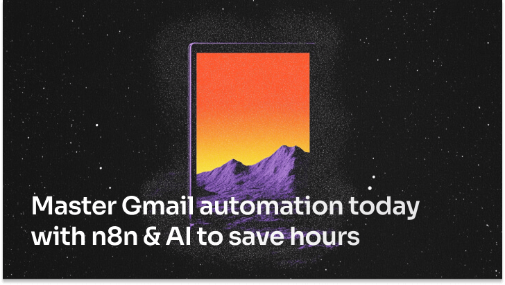 Master Gmail automation today with n8n & AI to save hours
