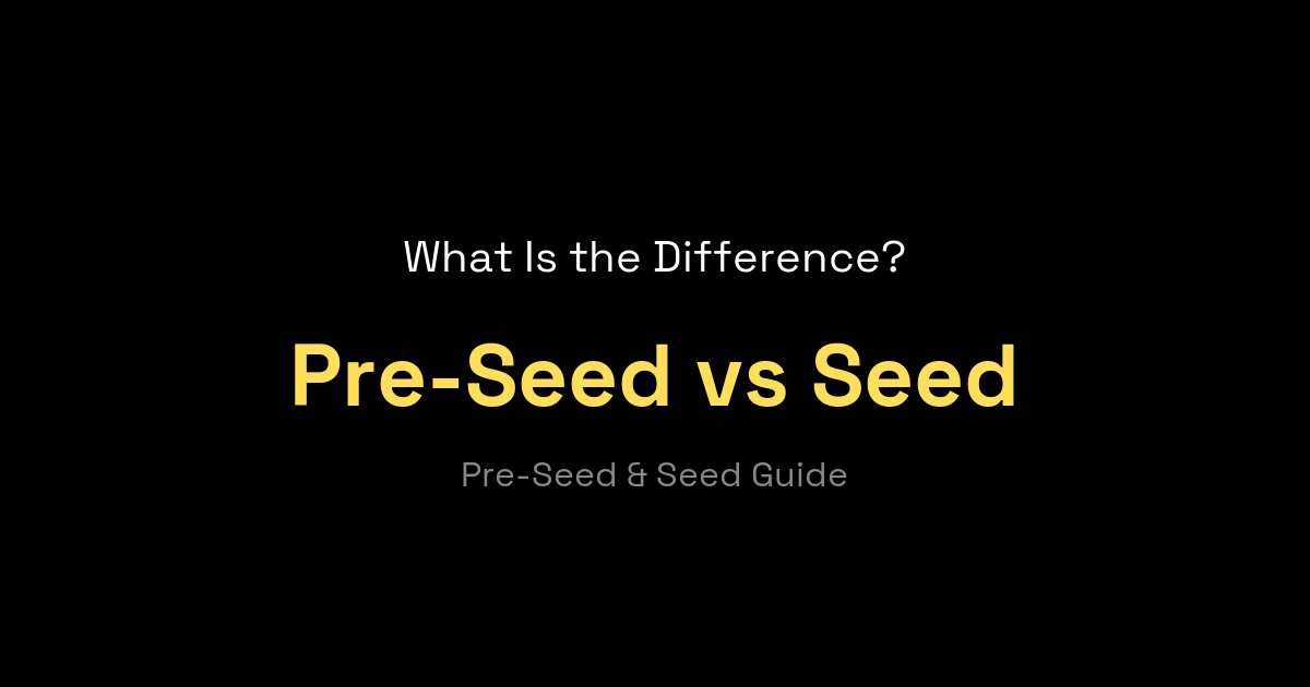 Pre-Seed vs Seed Funding: What Is the Difference and Which Should You ...