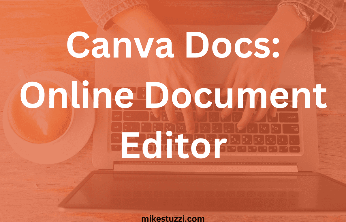 Canva Docs Review: Revolutionary Way to Create Documents | Mike Stuzzi