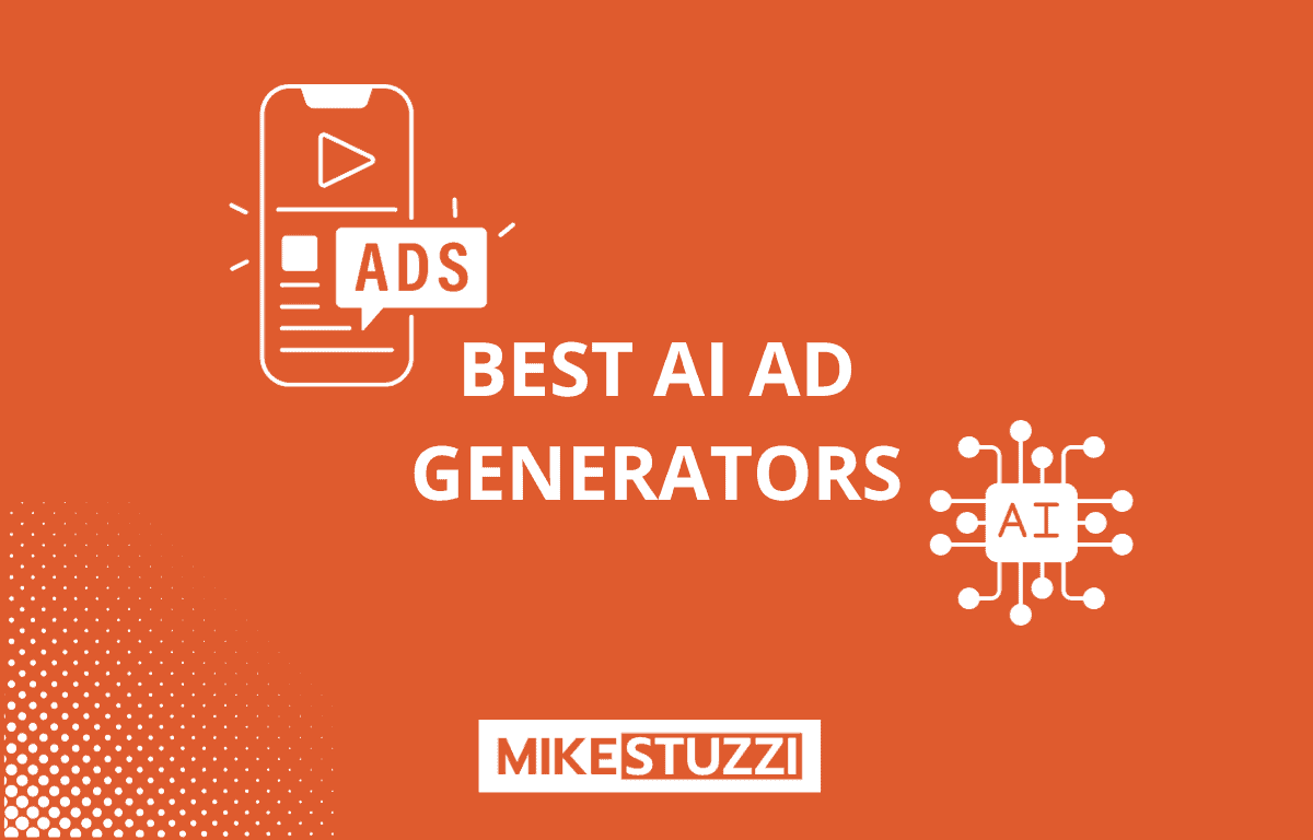 5 Best AI Ad Generators (Ramp up Your Campaigns) | Mike Stuzzi