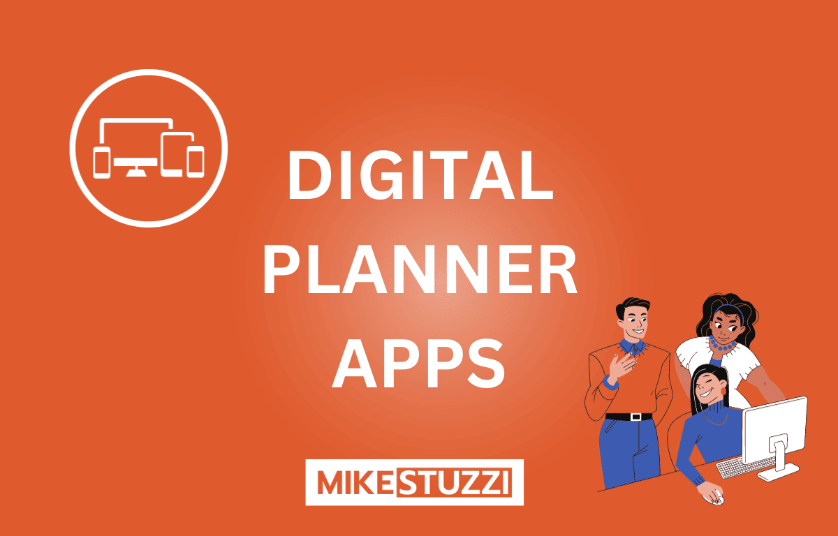 9 Best Digital Planners to Accomplish Your Daily Goals | Mike Stuzzi