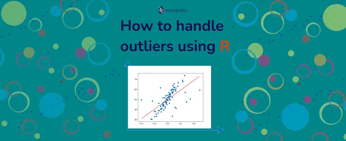 How to handle outliers using R | Resagratia Data Analytics And Data ...