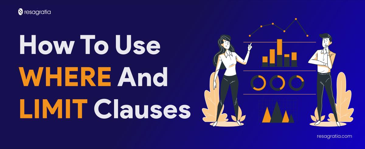 How to Use WHERE and LIMIT clauses | Resagratia Data Analytics And Data ...