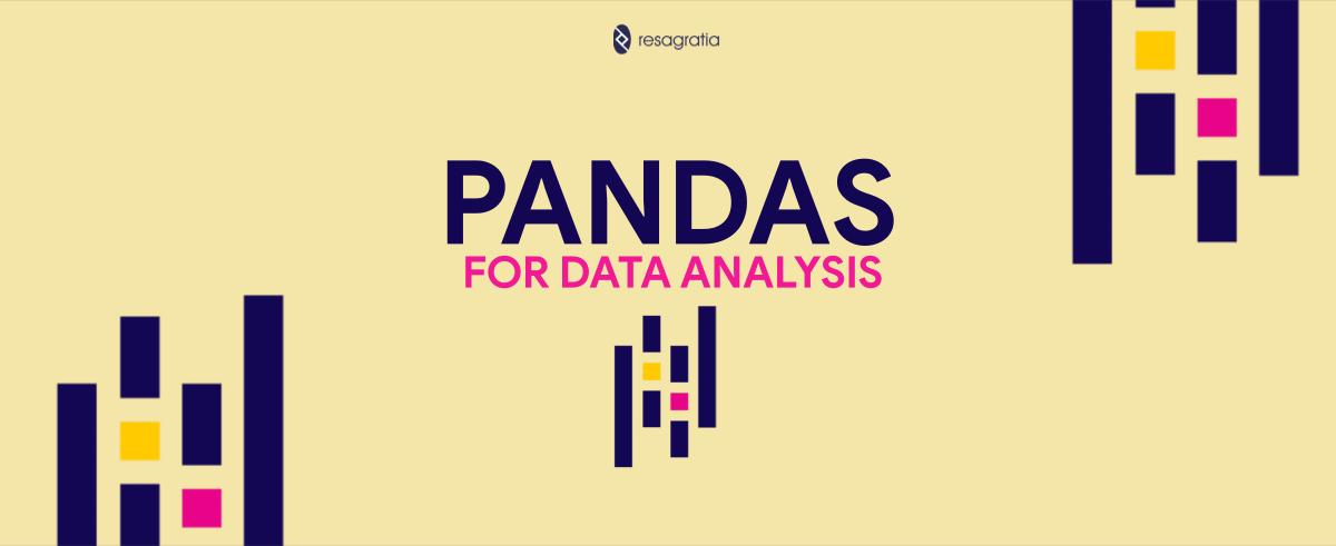 Pandas for Data Analysis | Resagratia Data Analytics And Data Science ...