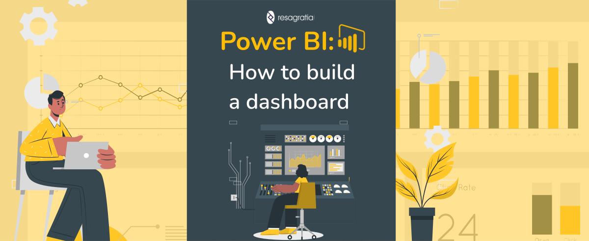 Power BI: How to build a dashboard in 2024 | Resagratia Data Analytics ...