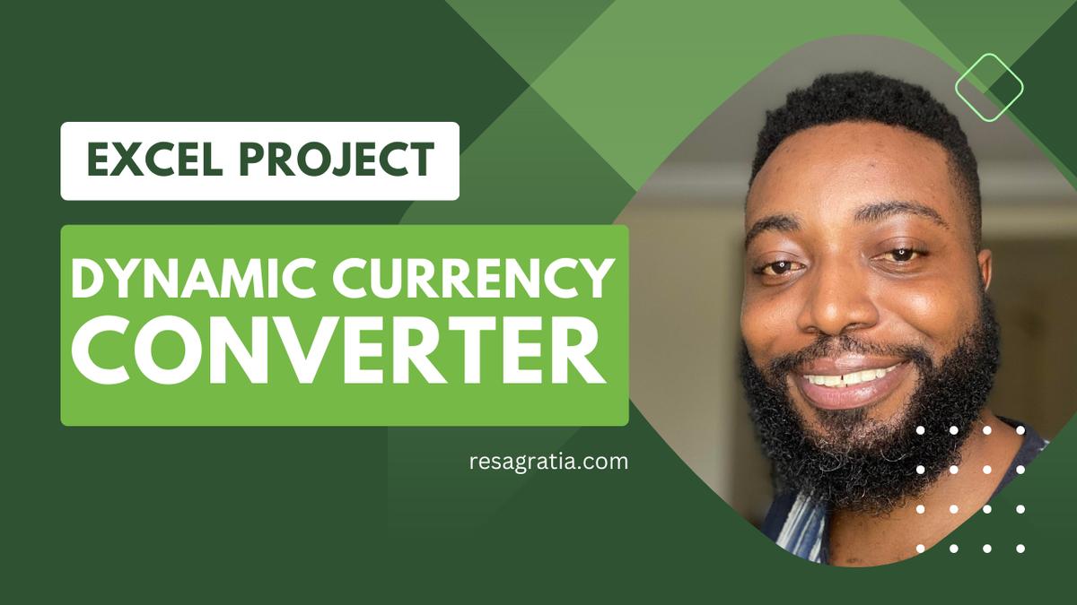 Excel Project: Dynamic Currency Converter with Formatted Excel Tables | Resagratia Data ...