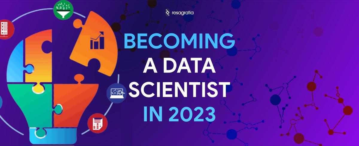 How to Become a Data Scientist | Resagratia Data Analytics And Data ...
