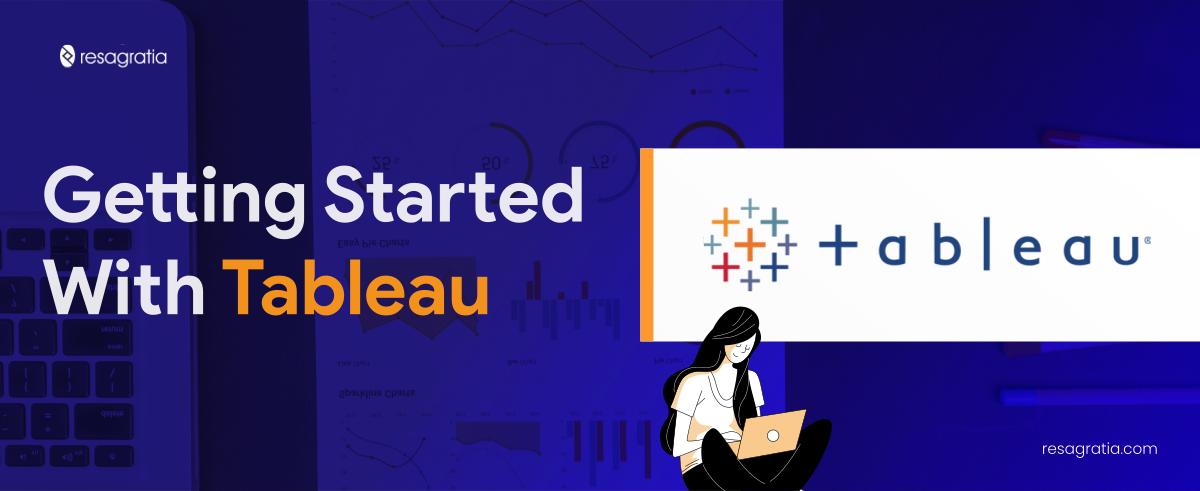 Getting started with Tableau | Resagratia Data Analytics And Data Science Bootcamp