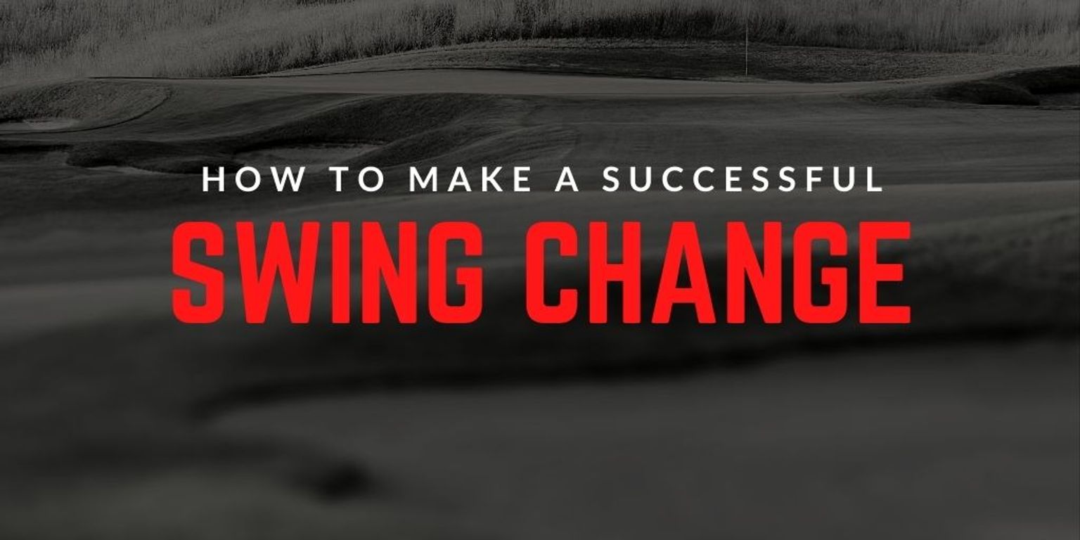 How to Make a Successful Golf Swing Change · Practical-Golf.com