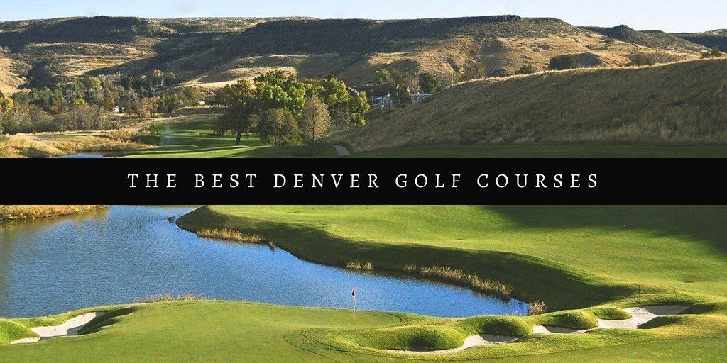 Denver Golf Courses: The Best Public Courses You Can Play [Guide ...