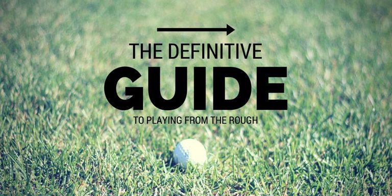 The Definitive Guide to Playing from the Rough · Practical-Golf.com