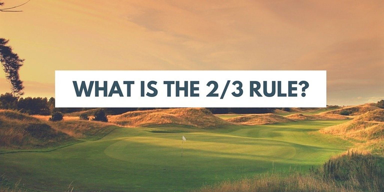 The 2/3 Rule, and What It Means For Your Game · Practical-Golf.com