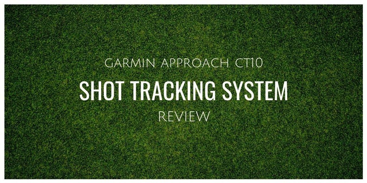 Garmin Approach CT10 Review: Another Worthy Shot-Tracking System ...