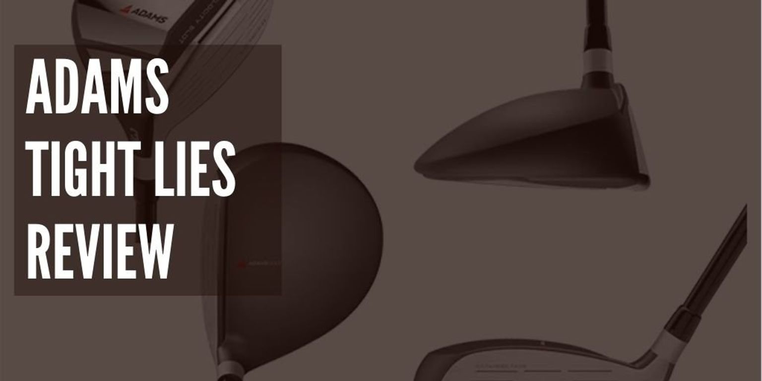 AdamsGolf Tight Lies 2021 Review: The Return of a Legend? · Practical ...