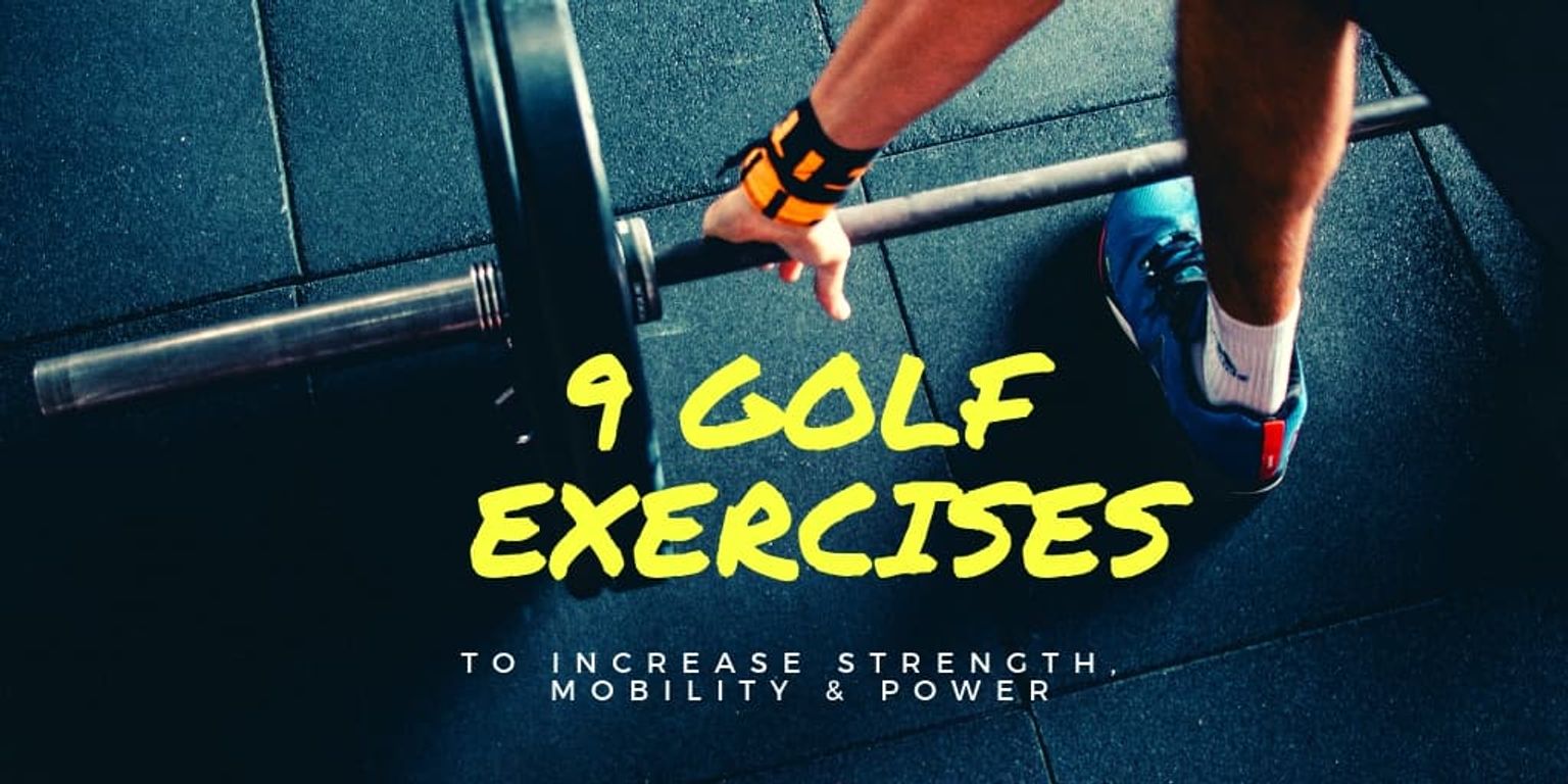 Golf Exercises: 9 Ways To Add Strength, Mobility & Power To Your Swing ...