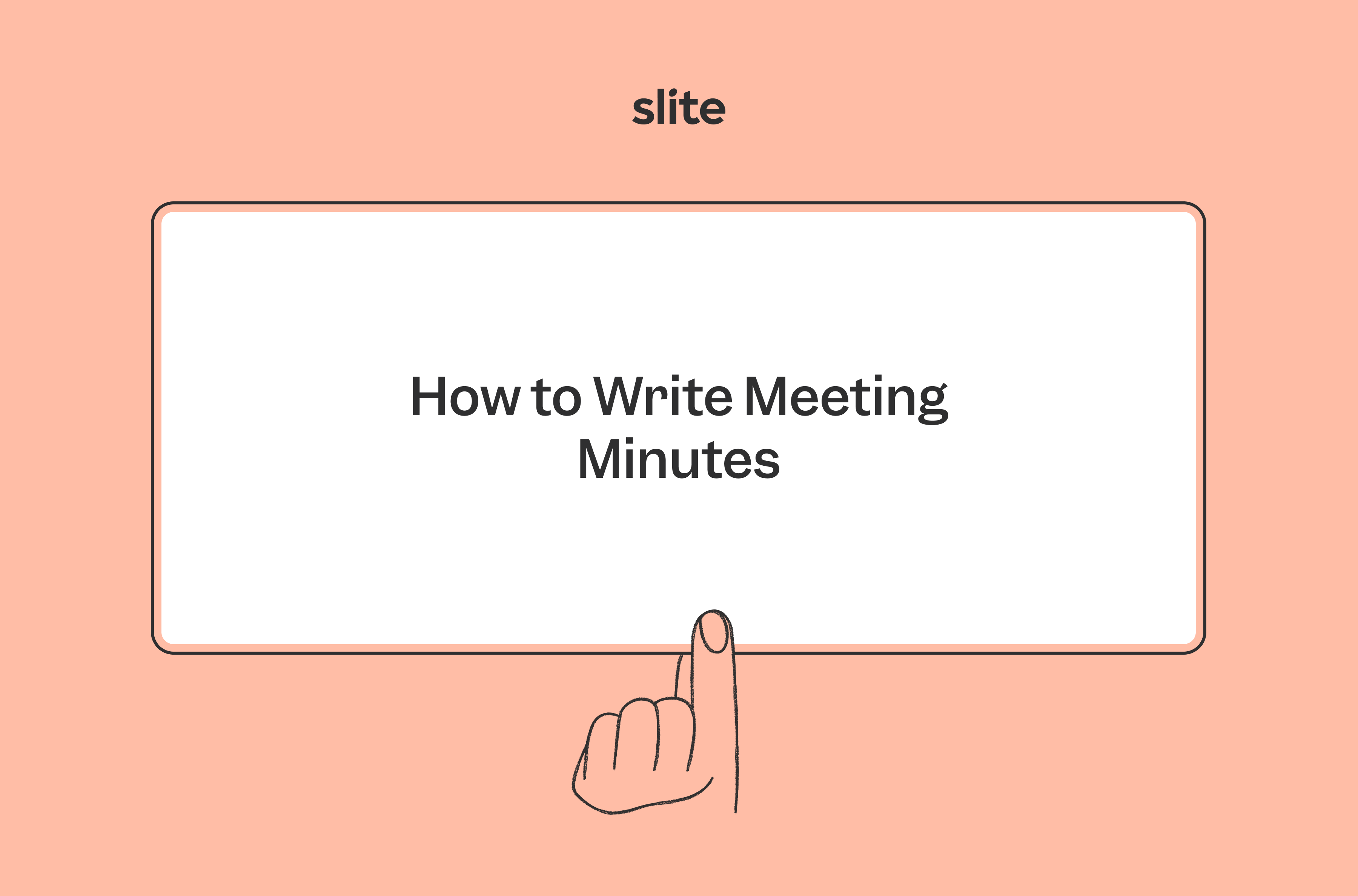 How to Write Meeting Minutes in 2025 | Slite