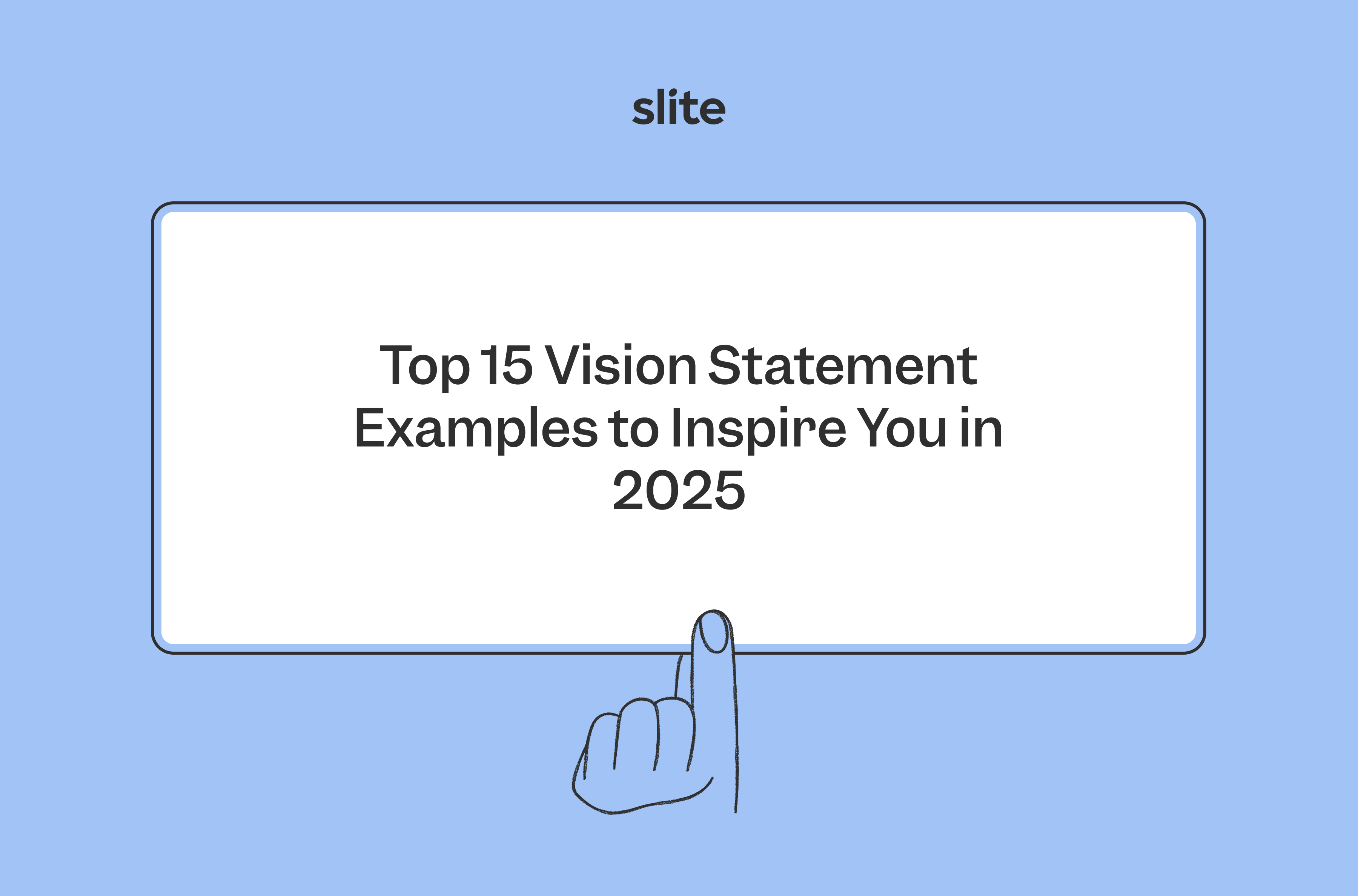 Top 15 Vision Statement Examples to Inspire You in 2025
