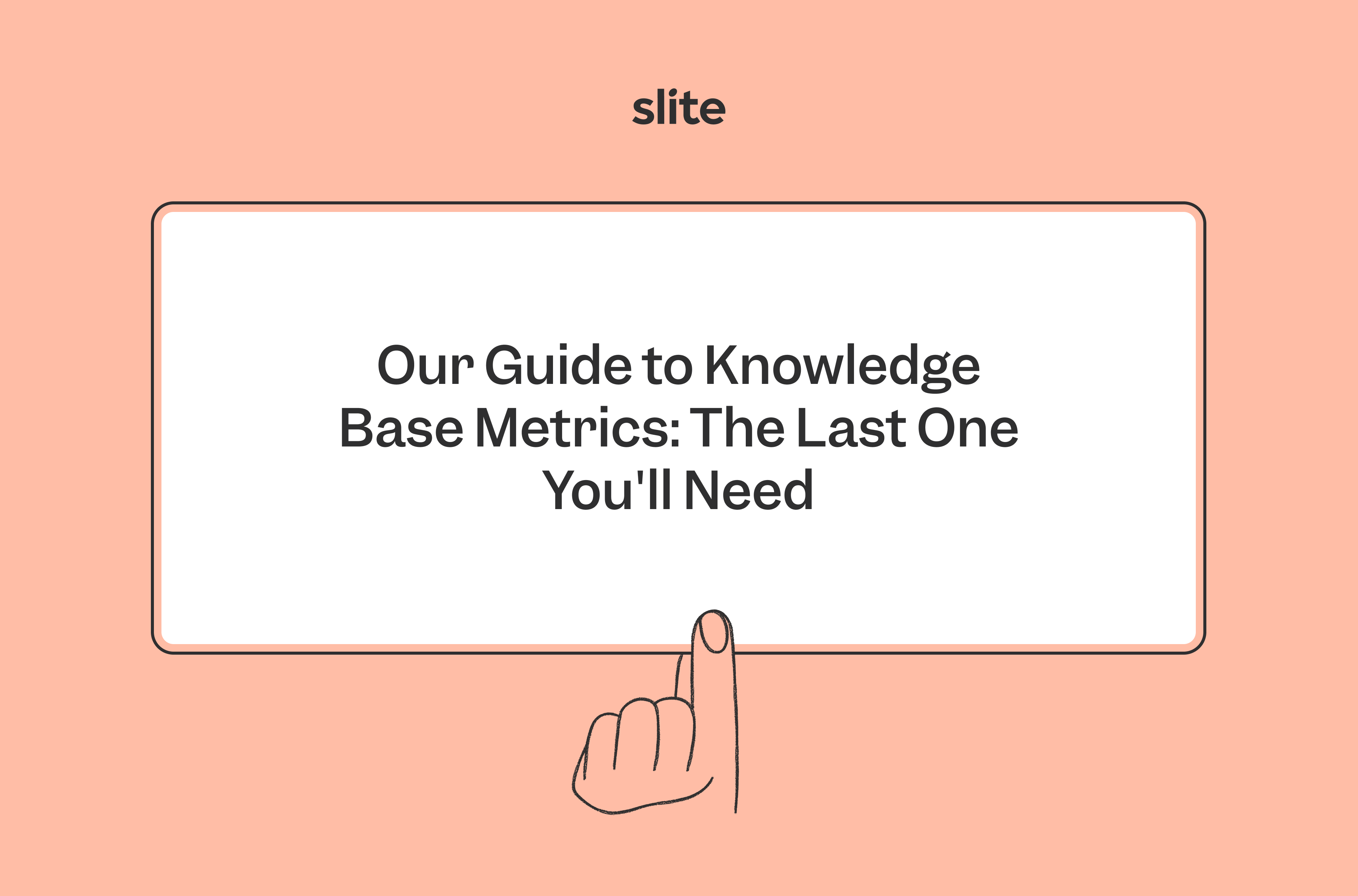 Our Guide to Knowledge Base Metrics: The Last One You'll Need