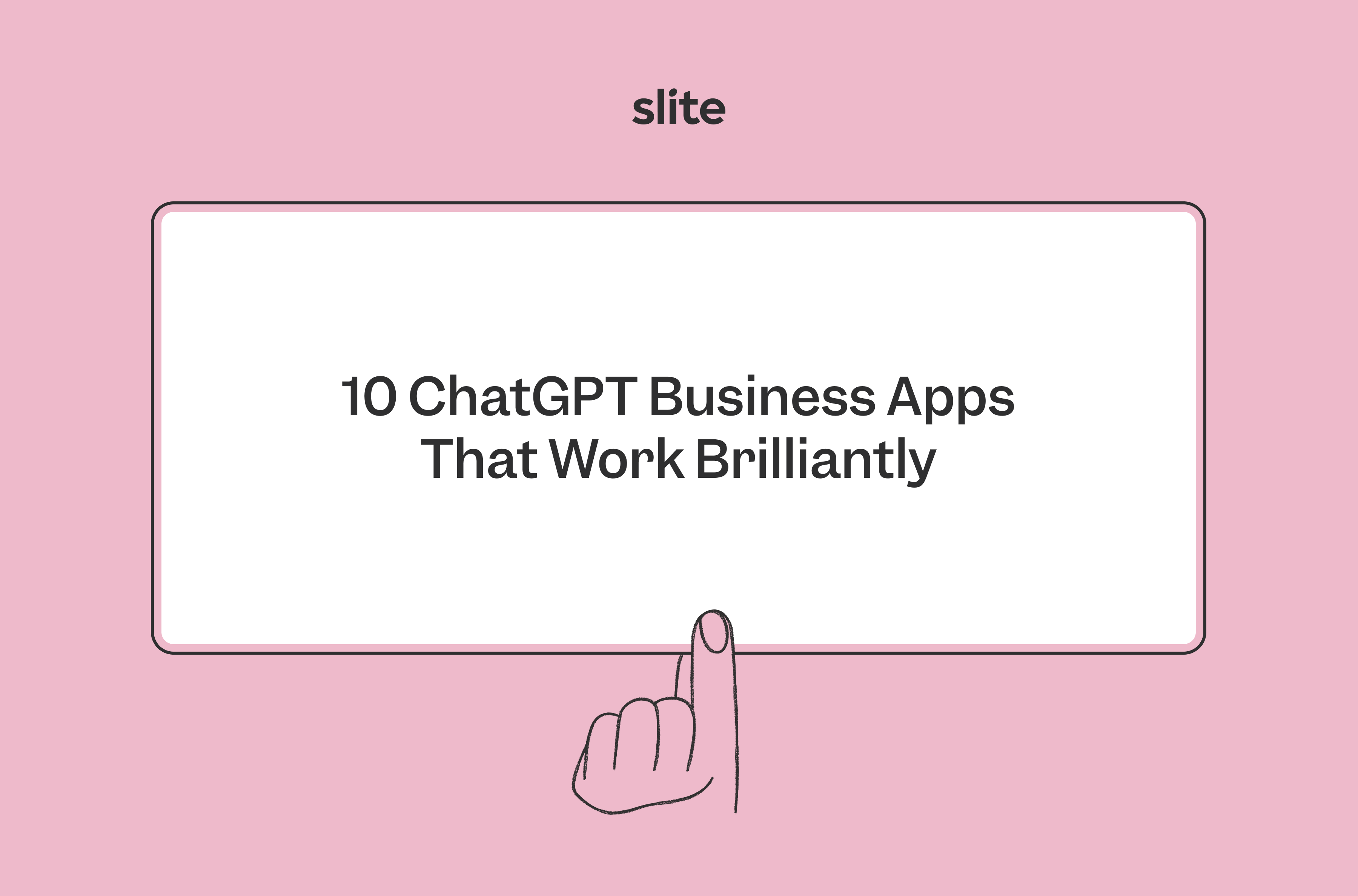 10 ChatGPT Business Apps That Work Brilliantly