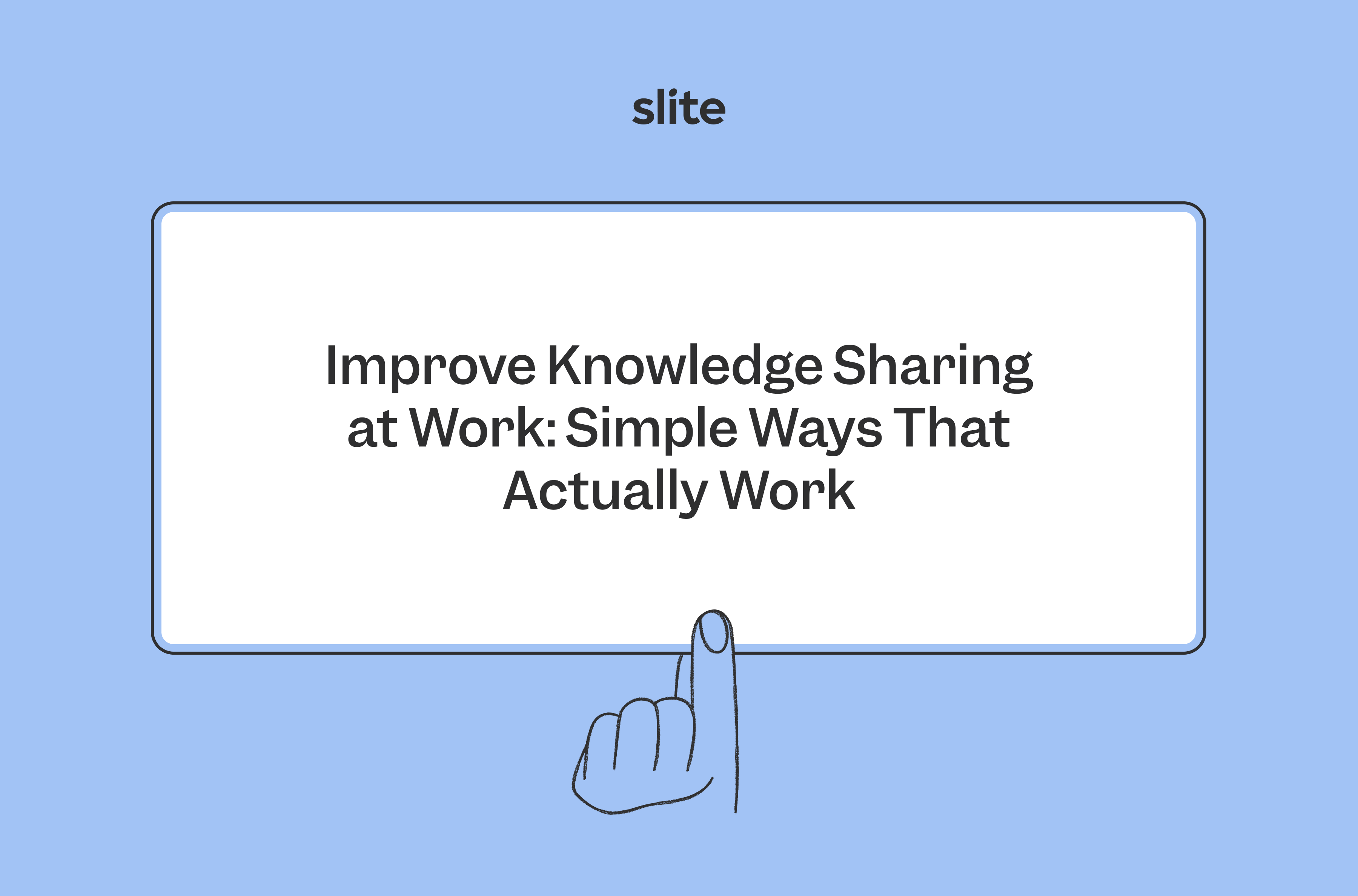 Improve Knowledge Sharing at Work: 8 Simple Ways That Actually Work