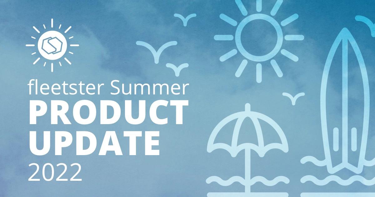 fleetster's Sommer Update 2022