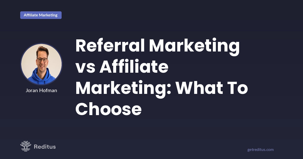 In-Depth Comparison of Referral Marketing vs Affiliate Marketing ...