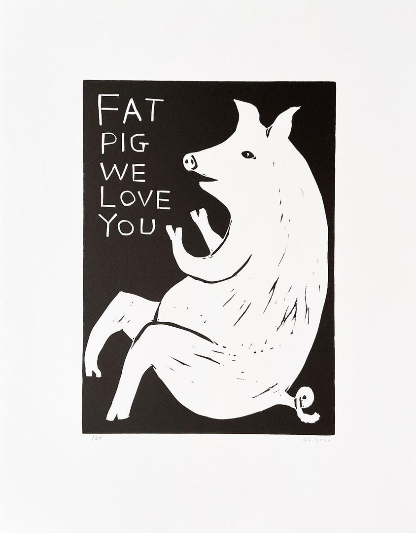 David Shrigley Fat Pig We Love You (Signed Print) 2020 | MyArtBroker
