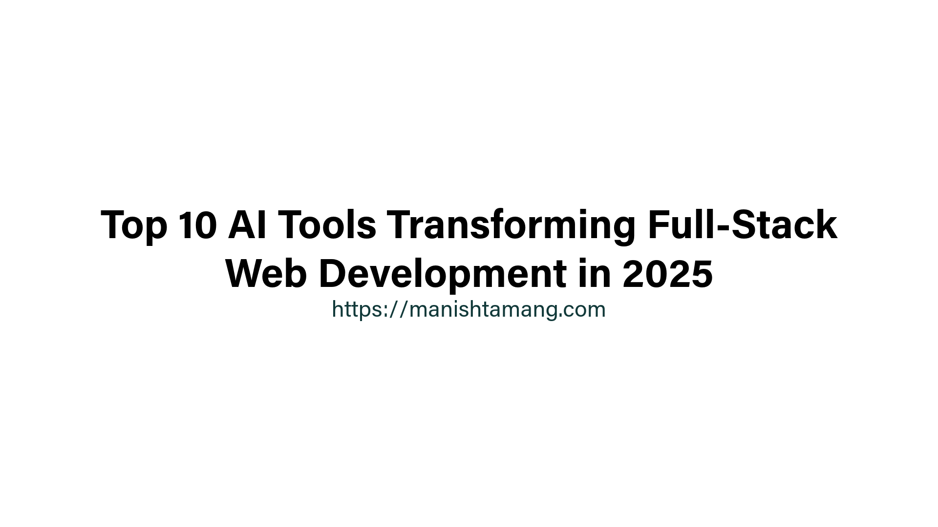 Top 10 AI Tools Transforming Full-Stack Web Development in 2025