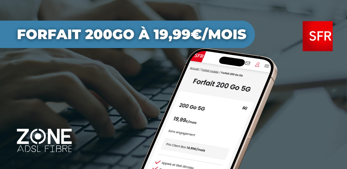 Forfait SFR 200 Go 5G : sans engagement à 19,99€/mois (ou 14,99€ avec box)