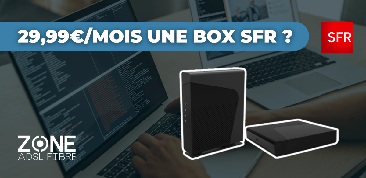 SFR : la Fibre Starter à 29,99 €/mois, une offre incontournable