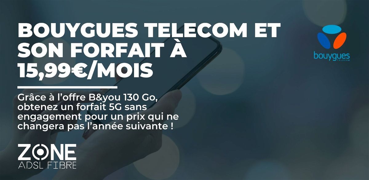 130 Go B&YOU : découvrez le forfait mobile pour grand consommateur chez Bouygues Telecom à ...