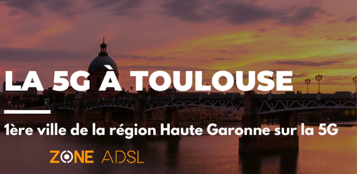 La 5G à Toulouse : 1ère ville de la région Haute-Garonne avec 303 ...