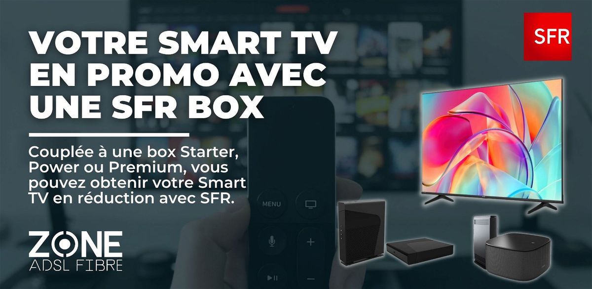 Promo SFR : obtenez une Smart TV à prix mini en la couplant avec une SFR box